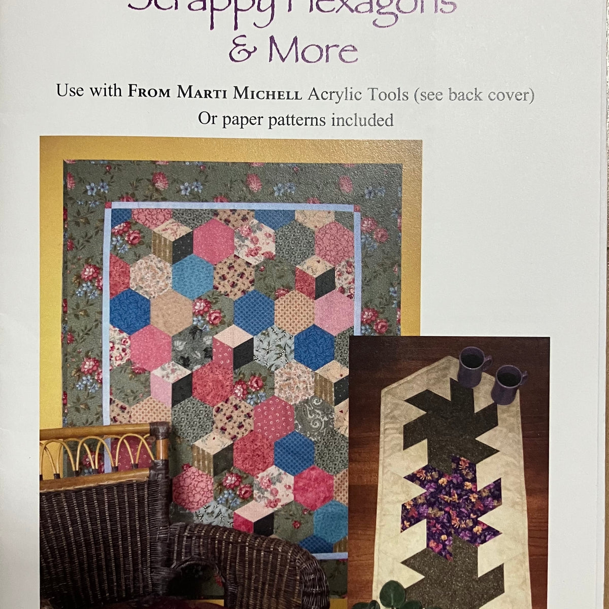 Scrappy Hexagons & More Pattern Marti Michell – Quilter's Cottage